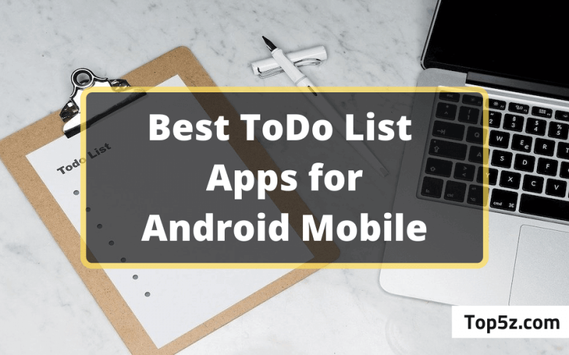 Top 5 Best Todo List Apps For Work Productivity In 2020 Android Top5z