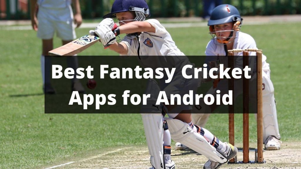Top 5 Best Fantasy Cricket App For Android (For Cricket Mania) Top 5 Best Fantasy Cricket App For Android (For Cricket Mania)